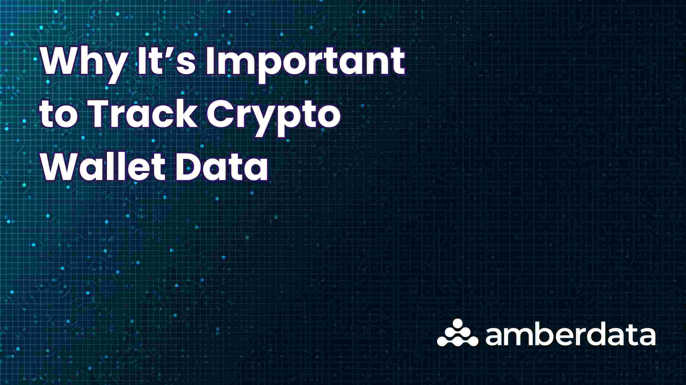 Why It’s Important to Track Crypto Wallet Data